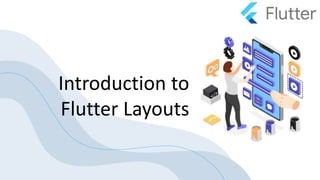 3-introduction-to-flutter-layouts-flutter.pptx