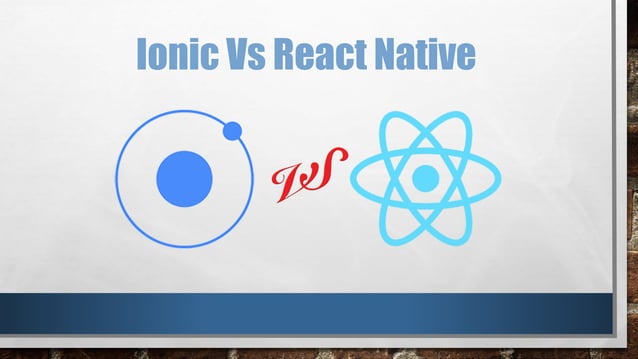 3- الفرق بين Ionic - Ionic Vs React Native | PPT