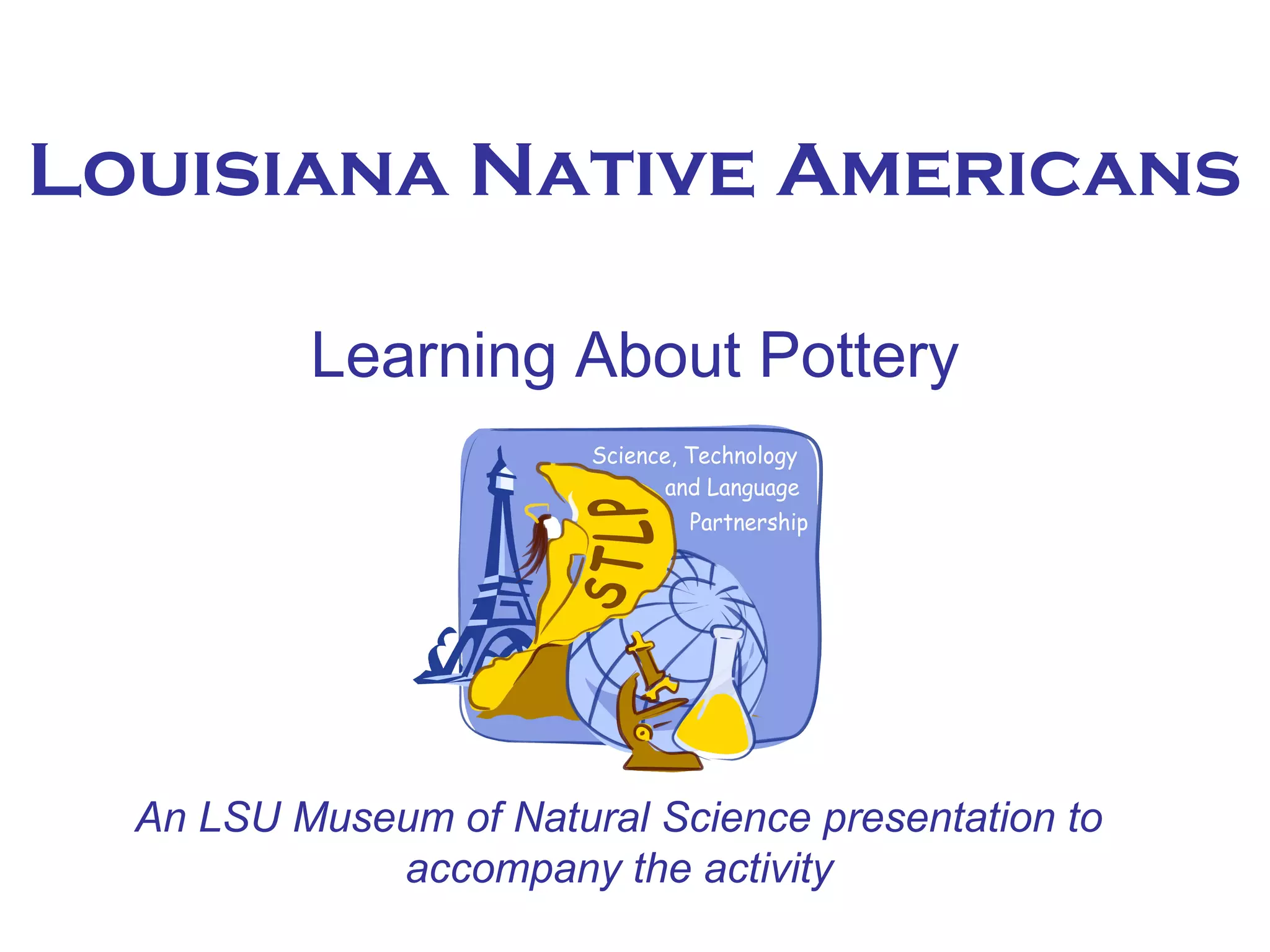 LSUMNS Louisiana native americans pottery making | PPT