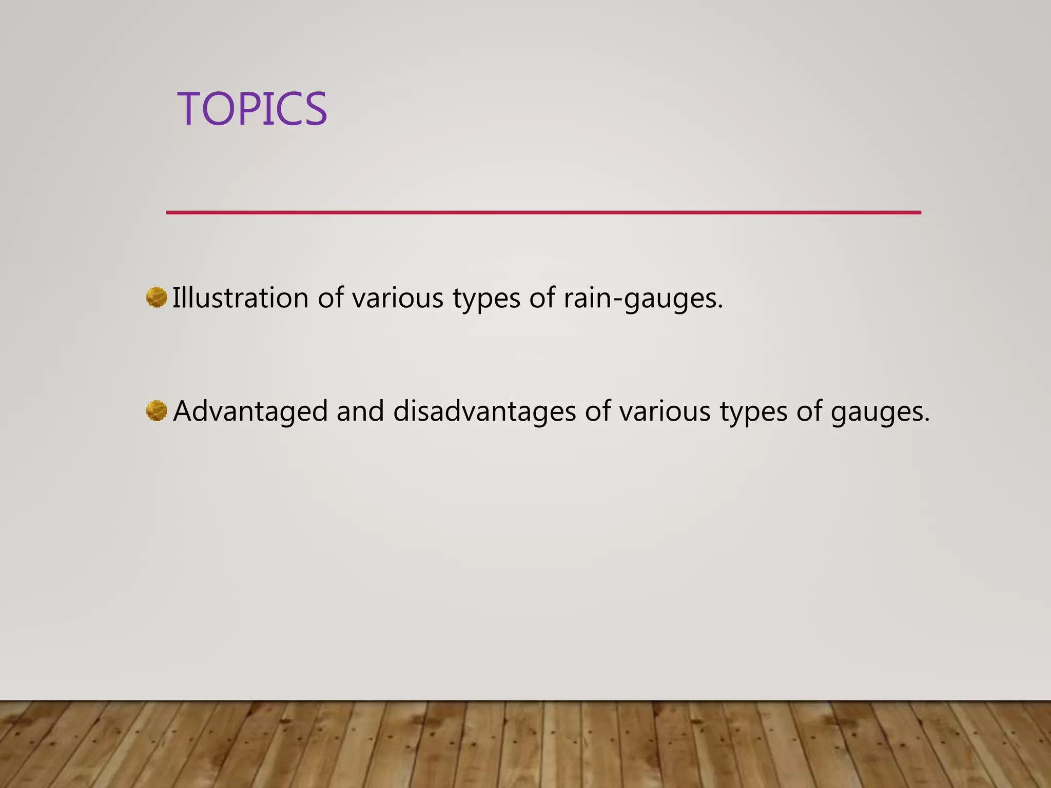 Topic1 >Illustration of various types of rain-gauges.,,2> Advantaged ...