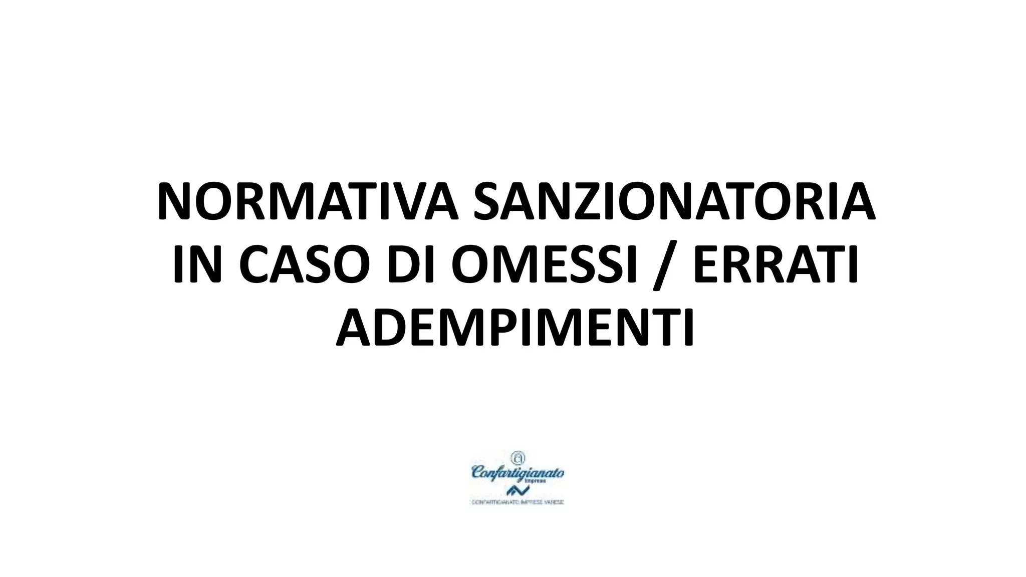 3 Normativa sanzionatoria in caso di omessi / errati adempimenti | PPTX