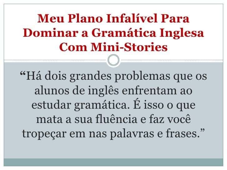 3 Passos Fáceis Para Aprender Gramatica Com Mini-Stories