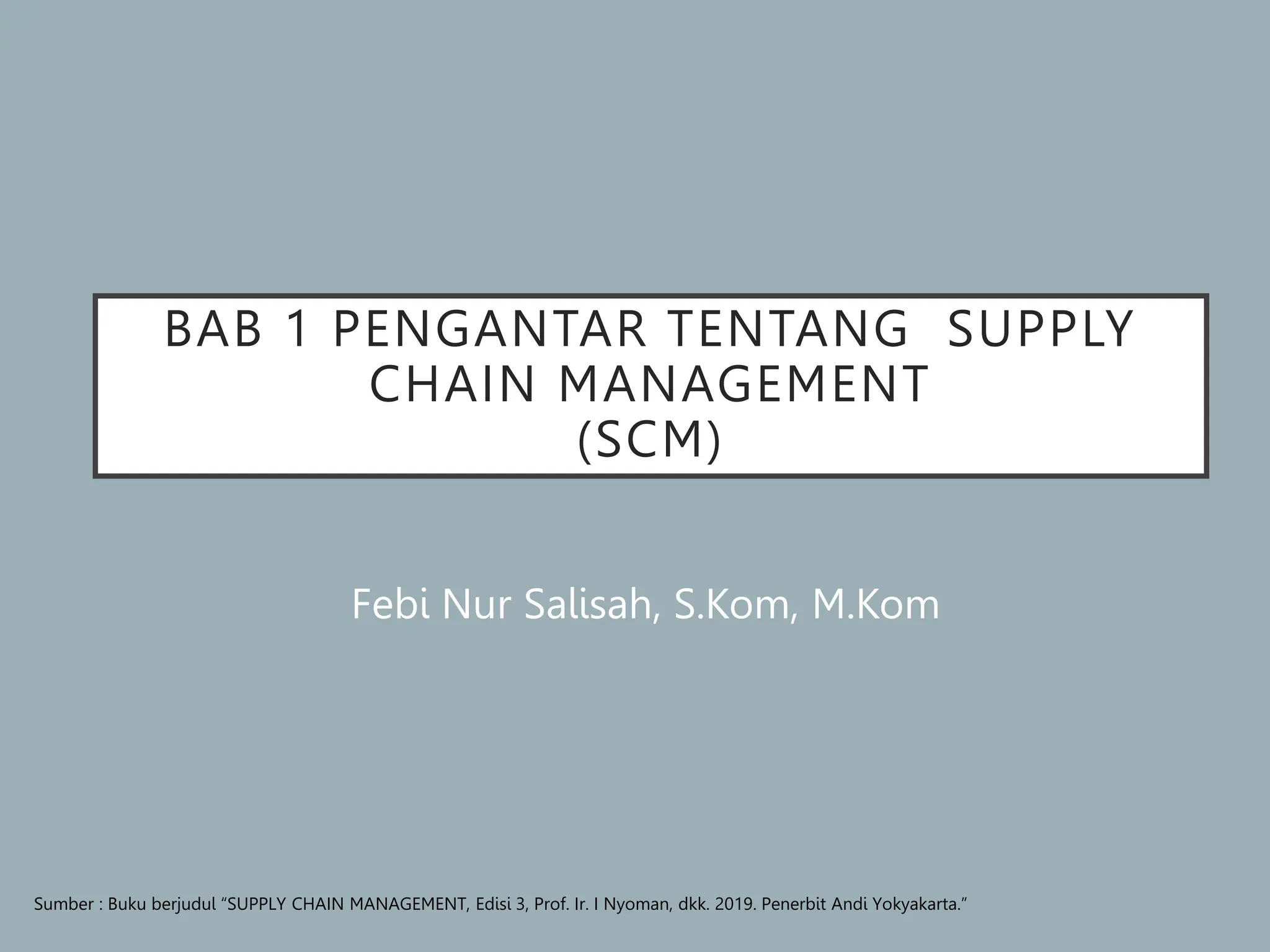 3-Pengantar-Suply chain management /pengantar tentang scm | PPT