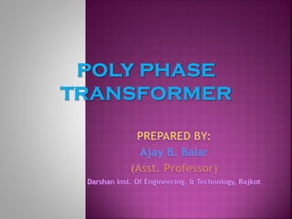 Basics of Poly phase transformer _ppt | PDF