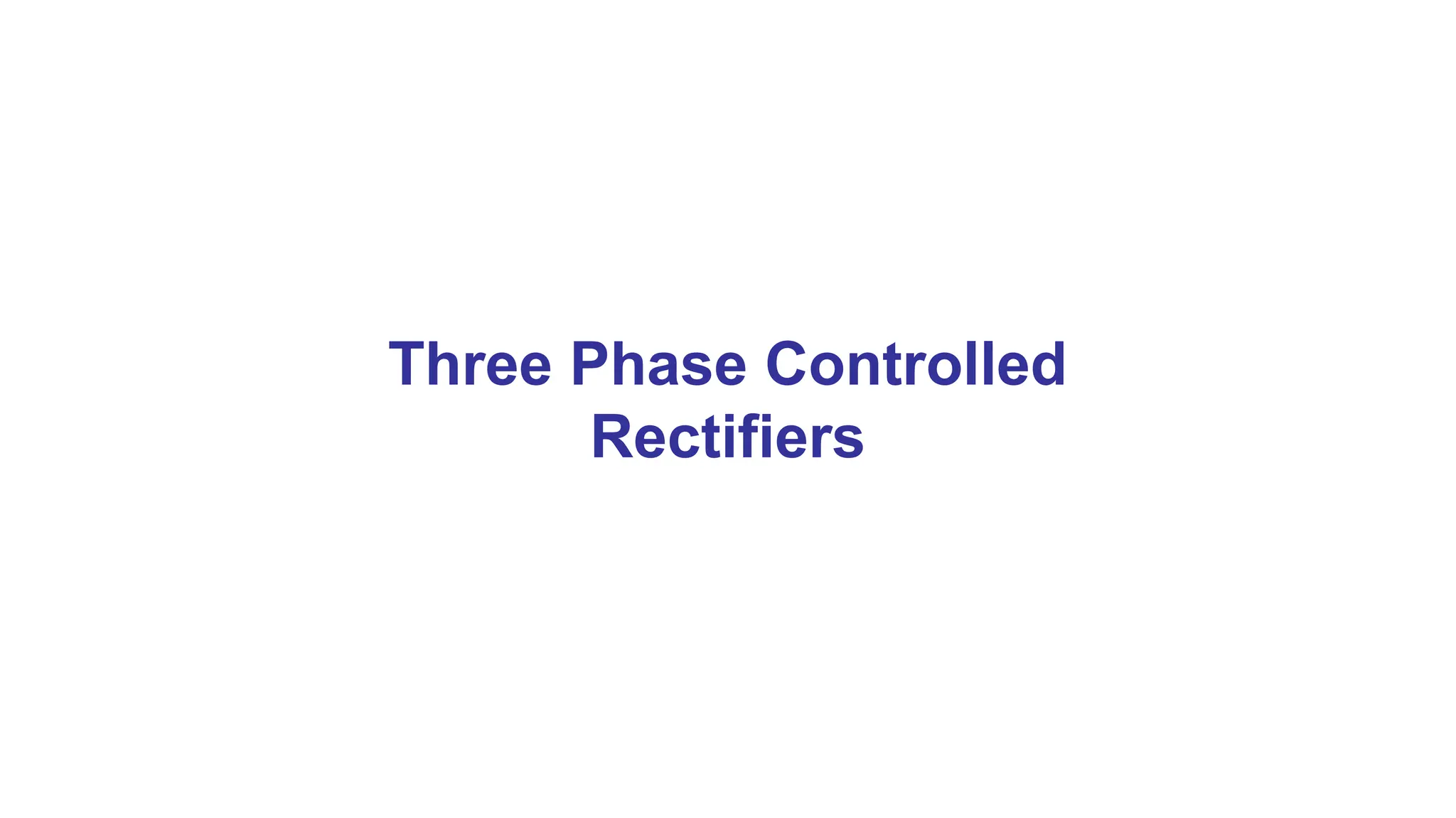 3-ph controlled rectfier working principal | PPT