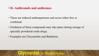 3-Phenolic glycosides - part 2 Anthracene glycosides .pptx