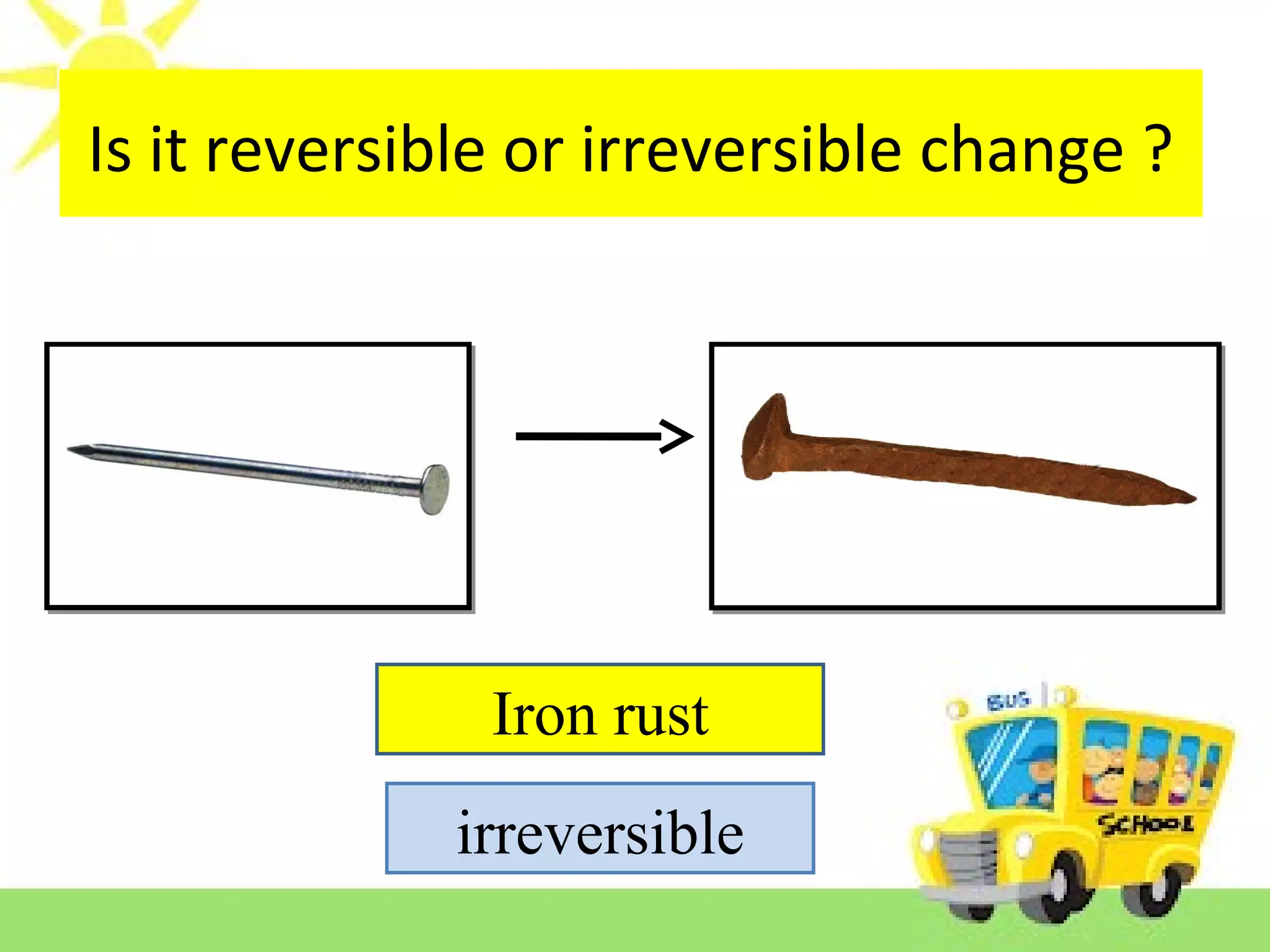 4 ppt reversible and irreversible change | PPT