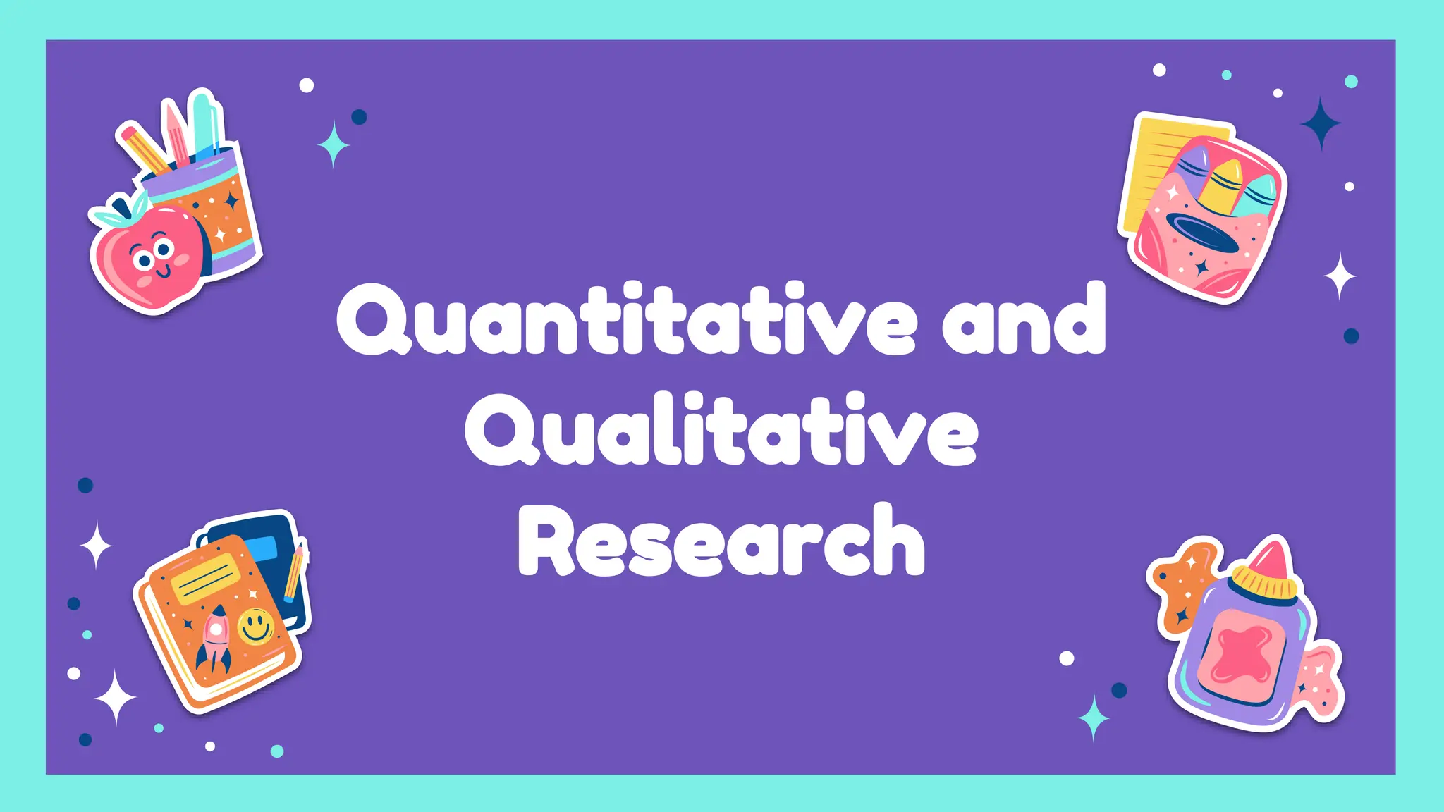 3-Quantitative and Qualitative Research and principles | PPTX