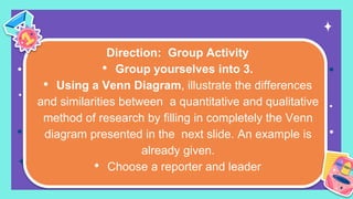 3-Quantitative and Qualitative Research and principles | PPT