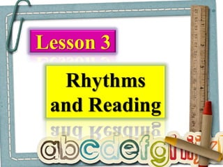 3- Rhythms and Reading.ppt3- Rhythms and Reading.ppt