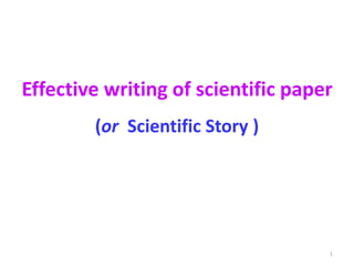 Effective writing of scientific paper (or Scientific Story ) | PPT