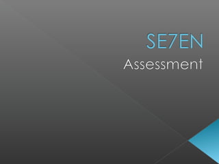 3 se7en assessment | PPT