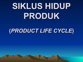 siklus hidup pada produk (product life ) | PPT