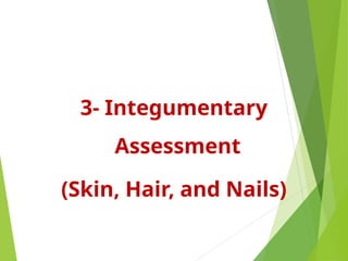 3- Skin_hair_nails assessment for nursing | PPT