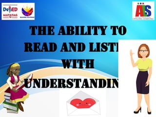 3-THE ABILITY TO READ AND LISTEN WITH UNDERSTANDING.pptx