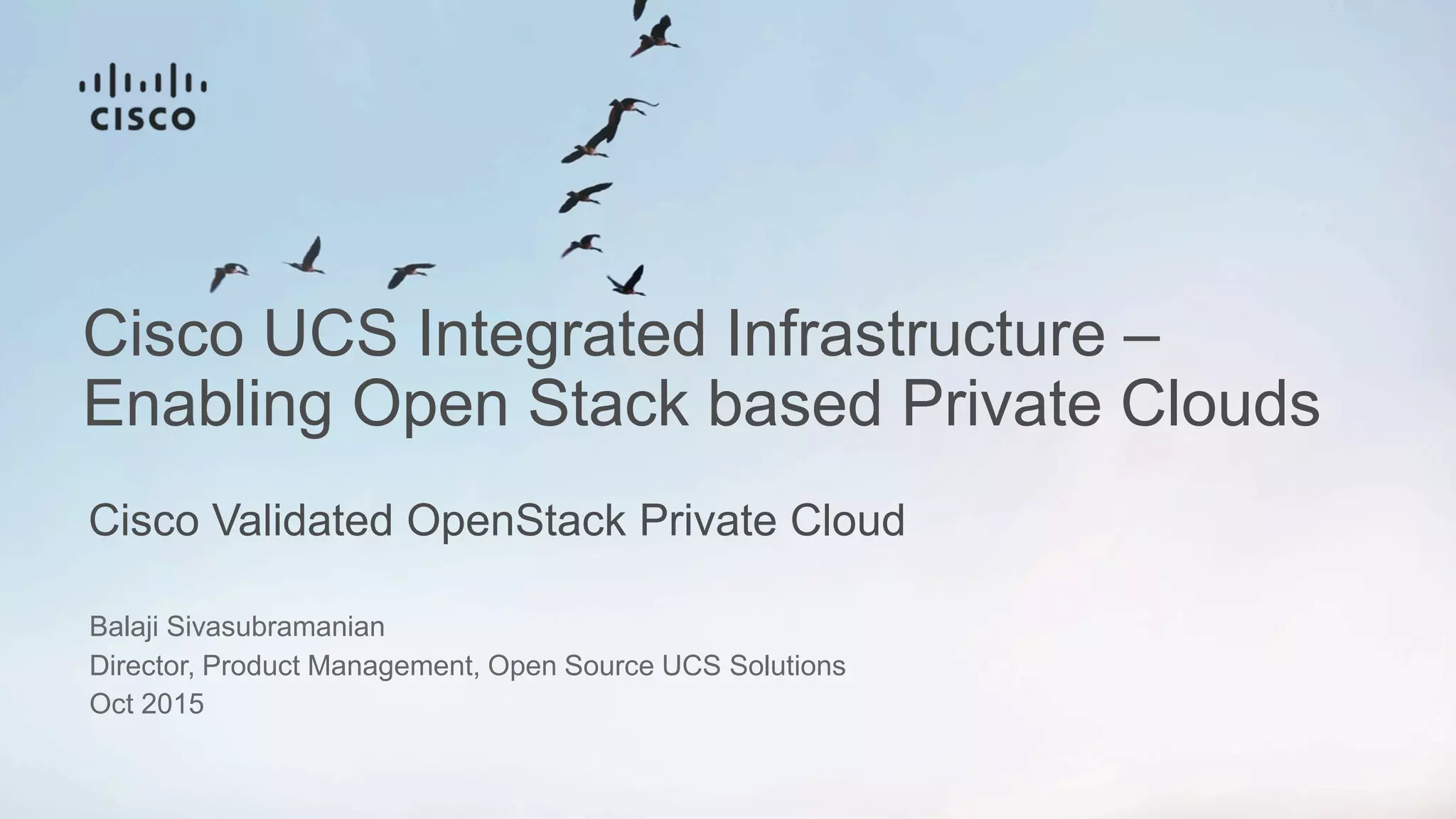 【Cisco OpenStack Seminar 2015.10.26】 Cisco UCS Integrated Infrastructure - Enabling OpenStack ...
