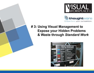 # 3 PPT - Expose Your Hidden Problems Using Visual Management | PPTX