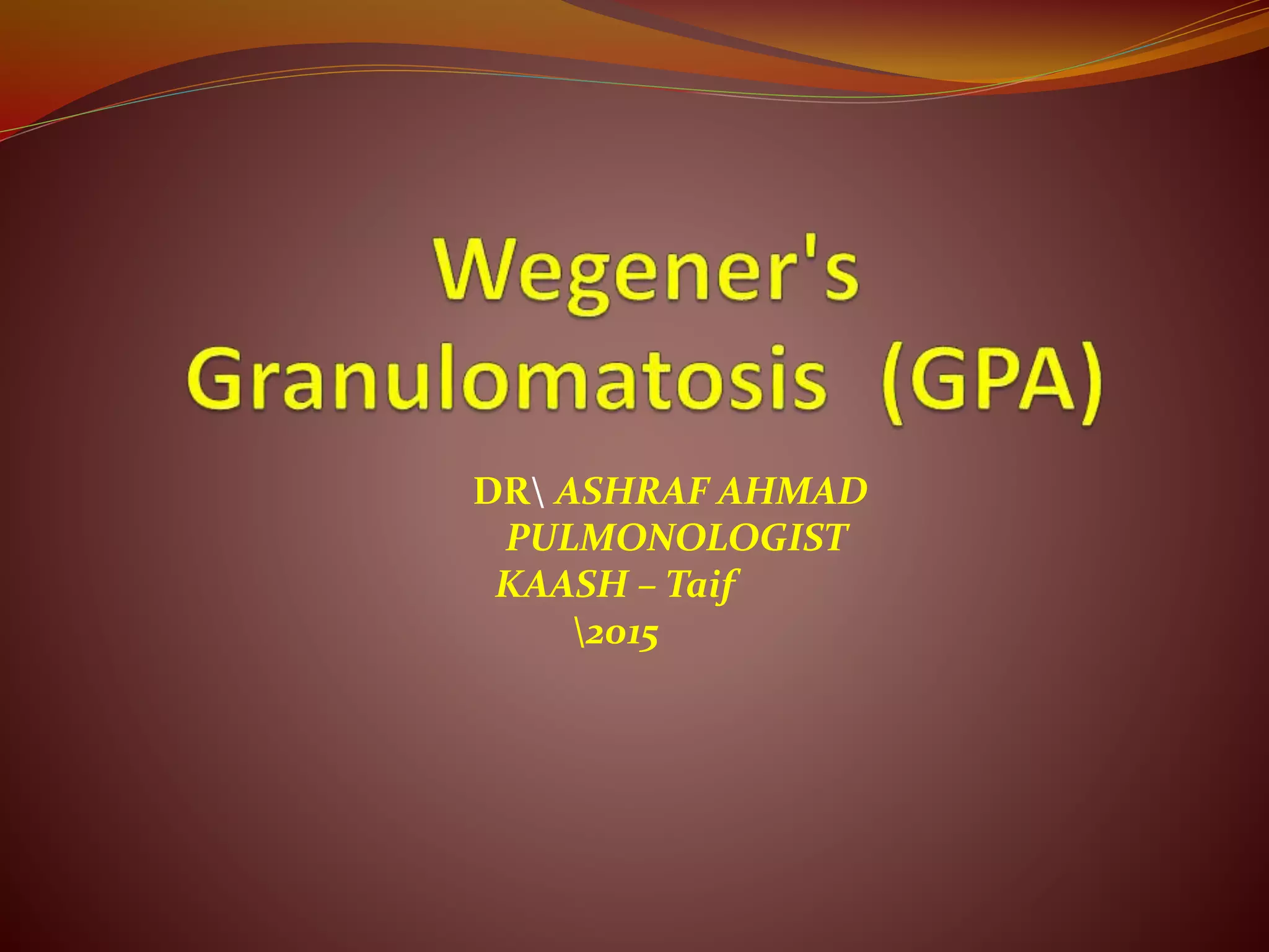 Wegener's Granulomatosis | PPTX
