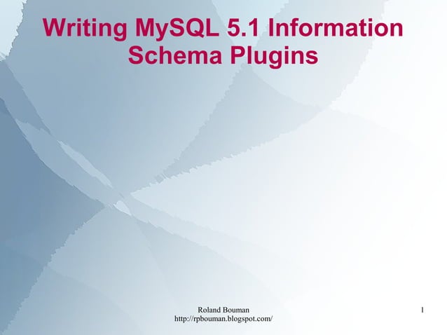 3. writing MySql plugins for the information schema | PPT