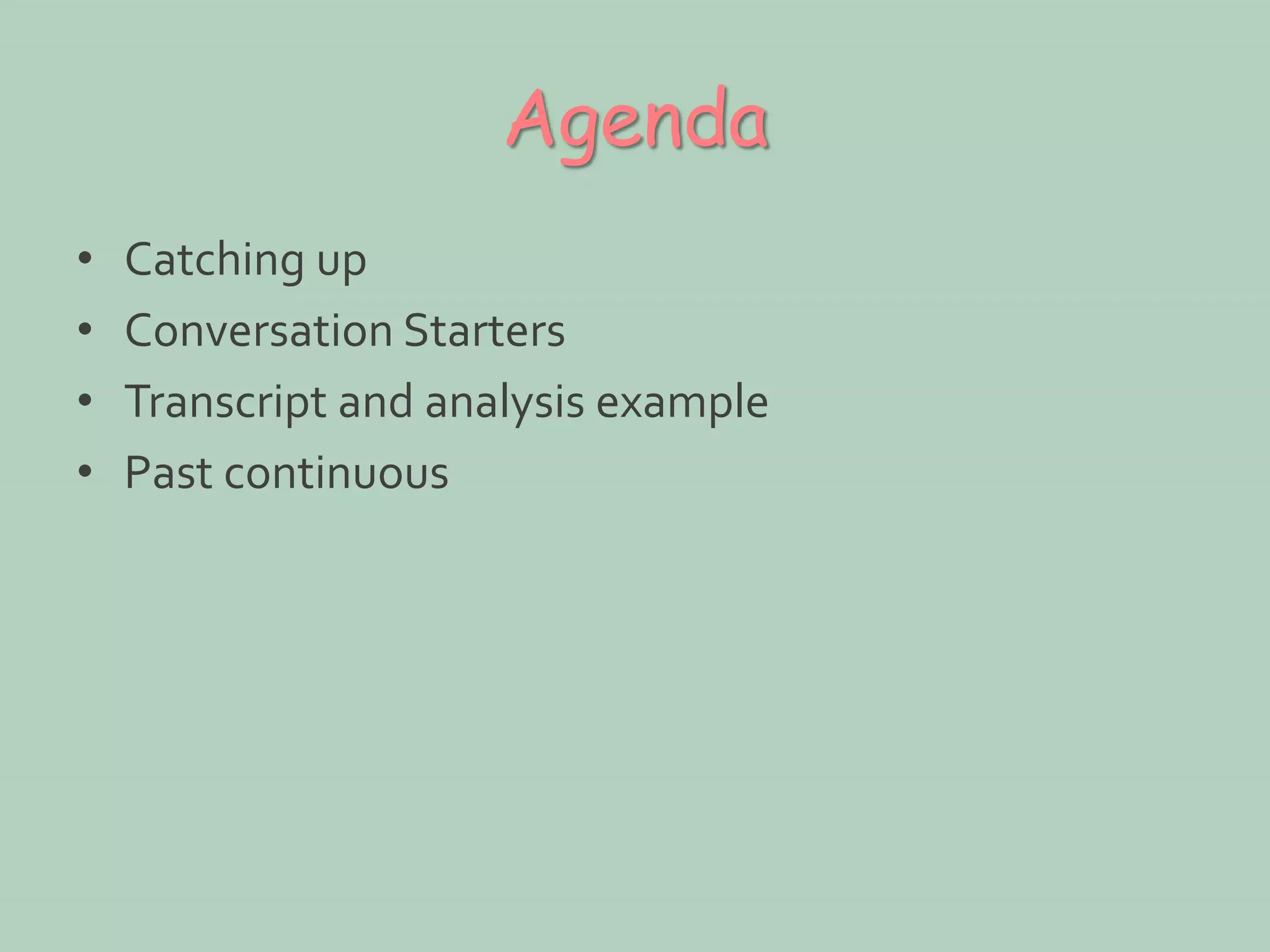 30. conversation starters, transcription examples, and past continuous ...