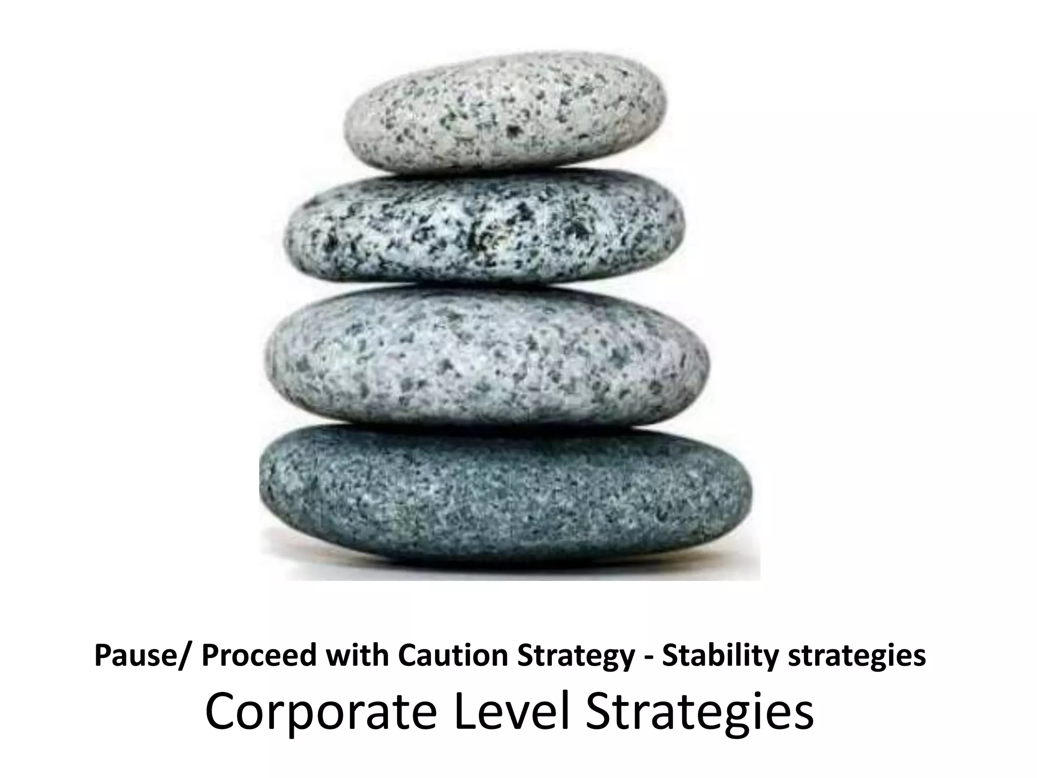Pause proceed with caution strategy stability strategies - corporate ...