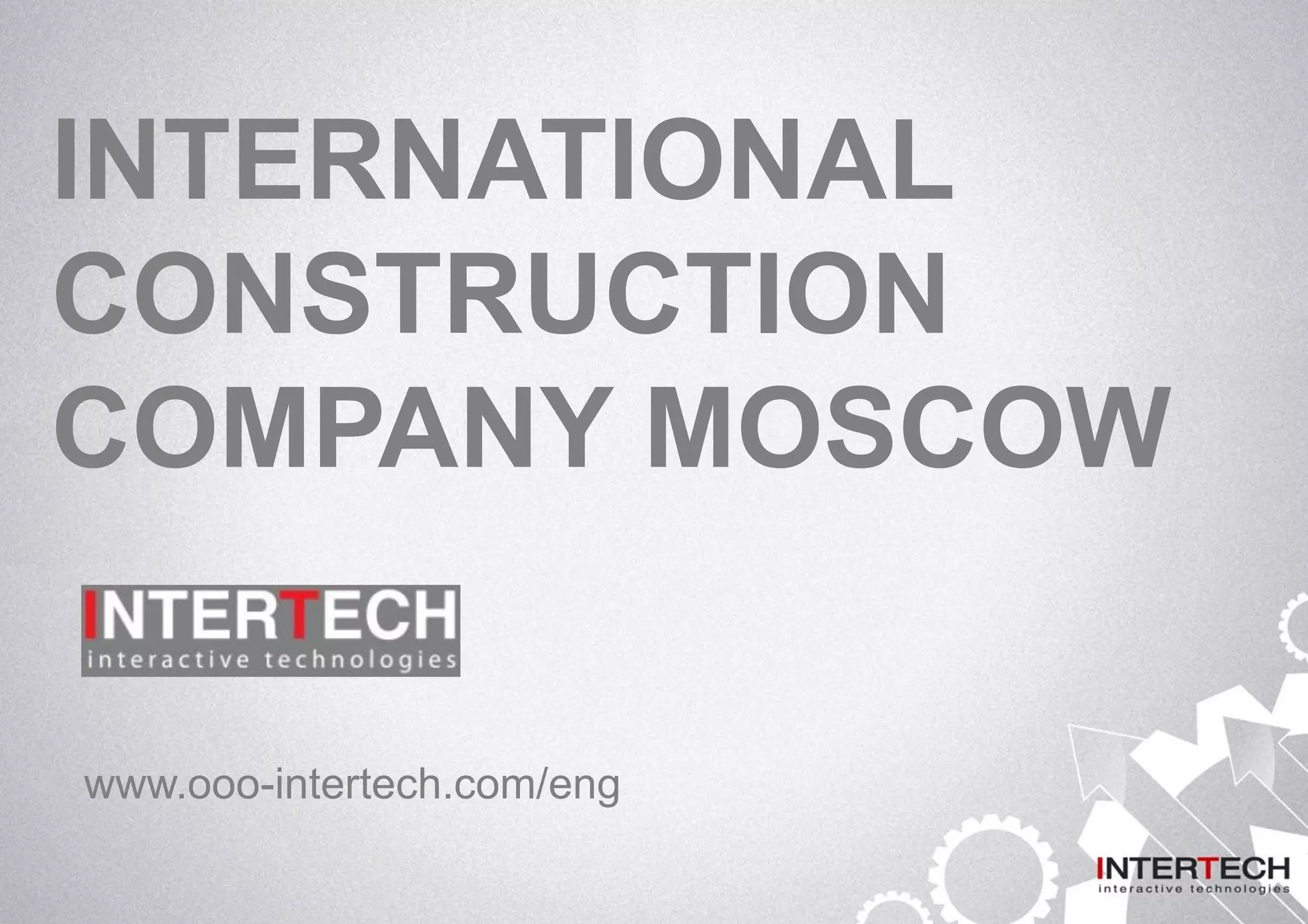 InterTech is an international construction company in Moscow | PPT