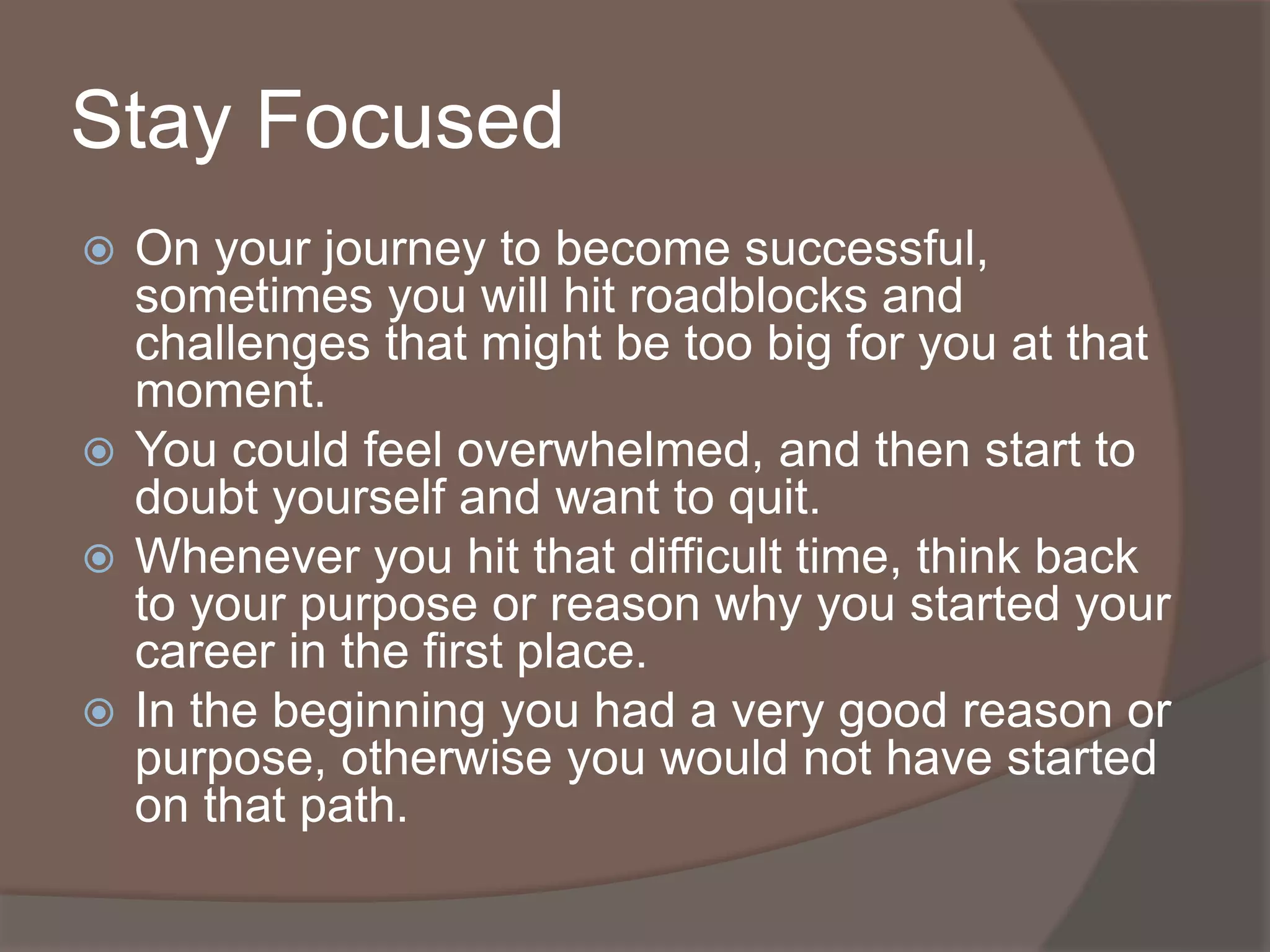 Stay focus on your purpose to grow your passion | PPTX | Career Advice ...