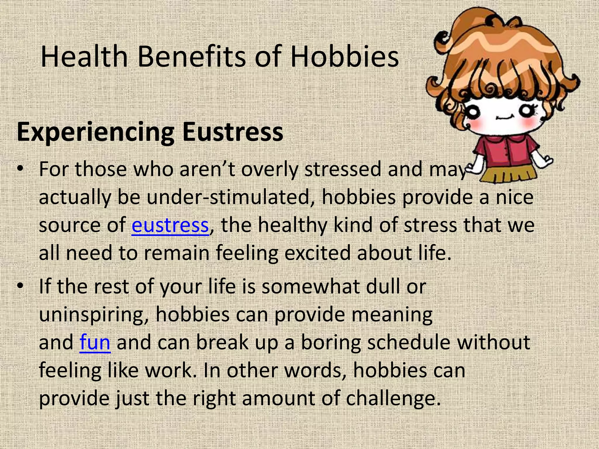 Hobbies, Leisure Activities reduce Stress and improve personality by S ...