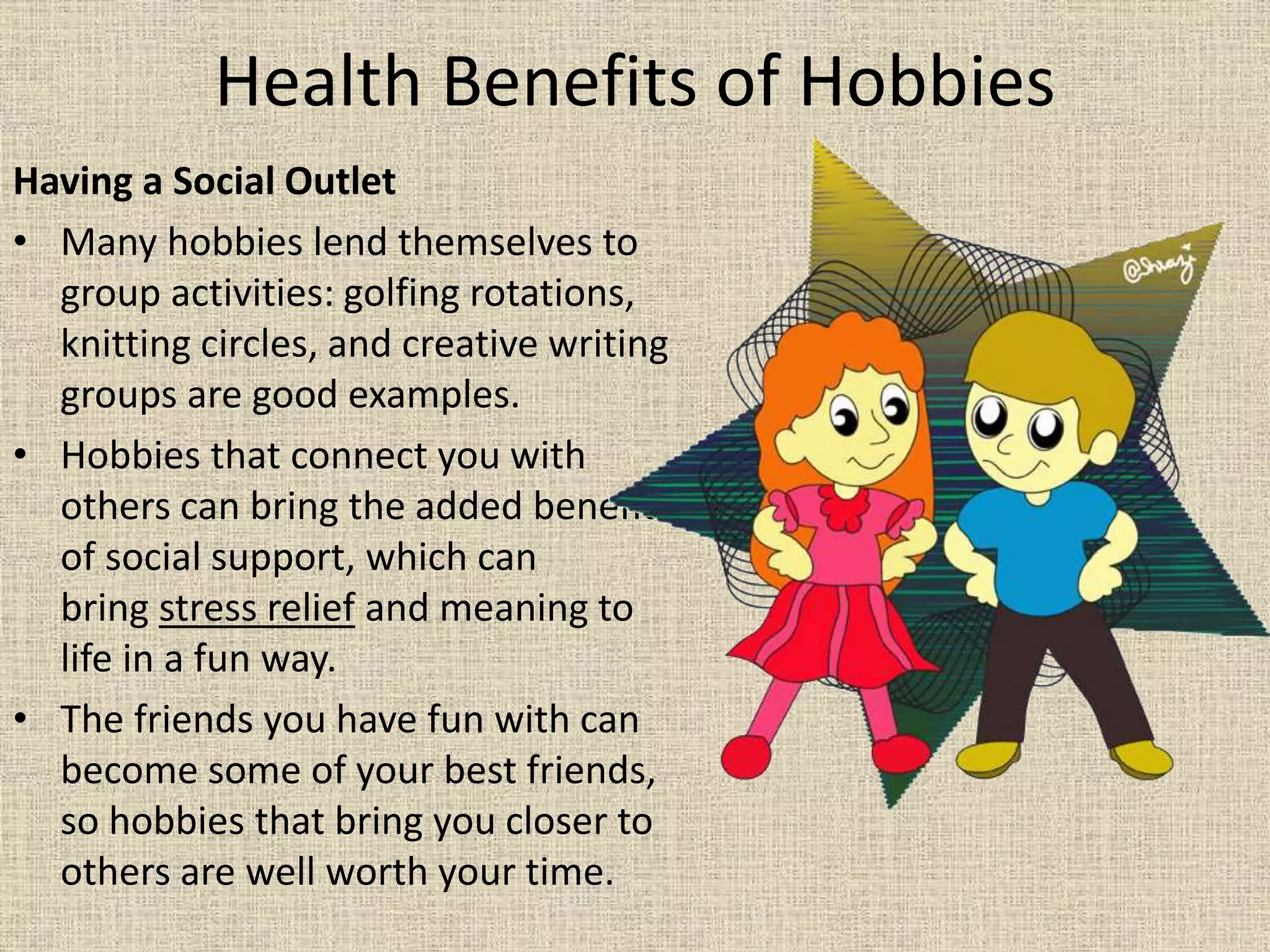 Hobbies, Leisure Activities reduce Stress and improve personality by S ...