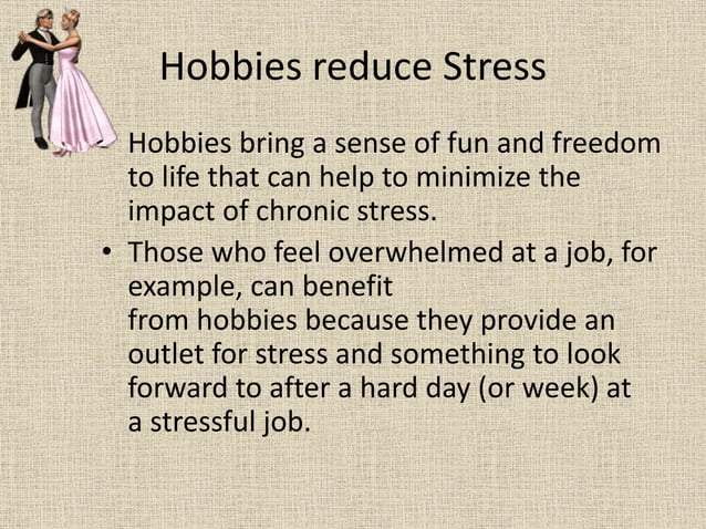Hobbies, Leisure Activities reduce Stress and improve personality by S ...