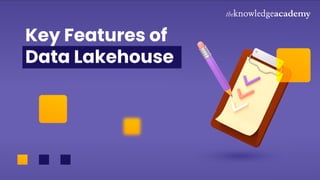 Key Features of Data Lakehouse | PPT