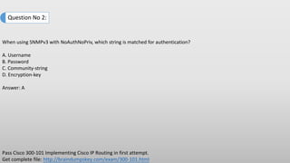 300 101 Dumps - Implementing Cisco IP Routing | PPT