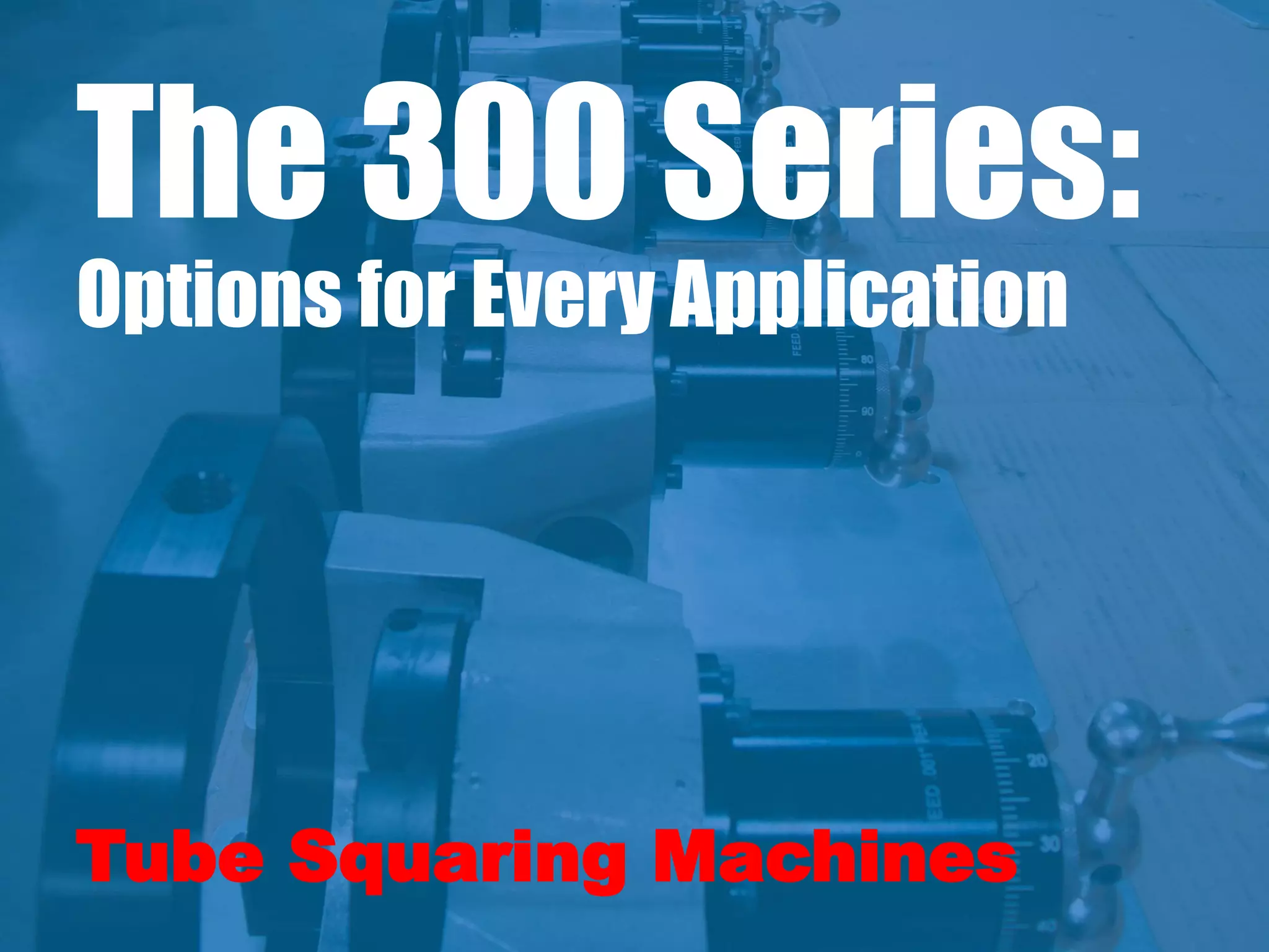 TriTool 300 Series Tube Squaring Machines | PPT