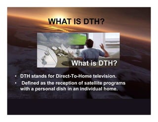 30168069 power-point-presentation-on-direct-to-home-dth | PPT