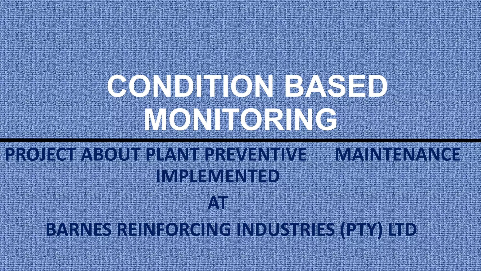 CONDITION BASED MONITORING PRESENTATION | PPTX