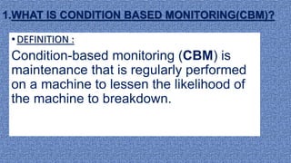 CONDITION BASED MONITORING PRESENTATION | PPTX