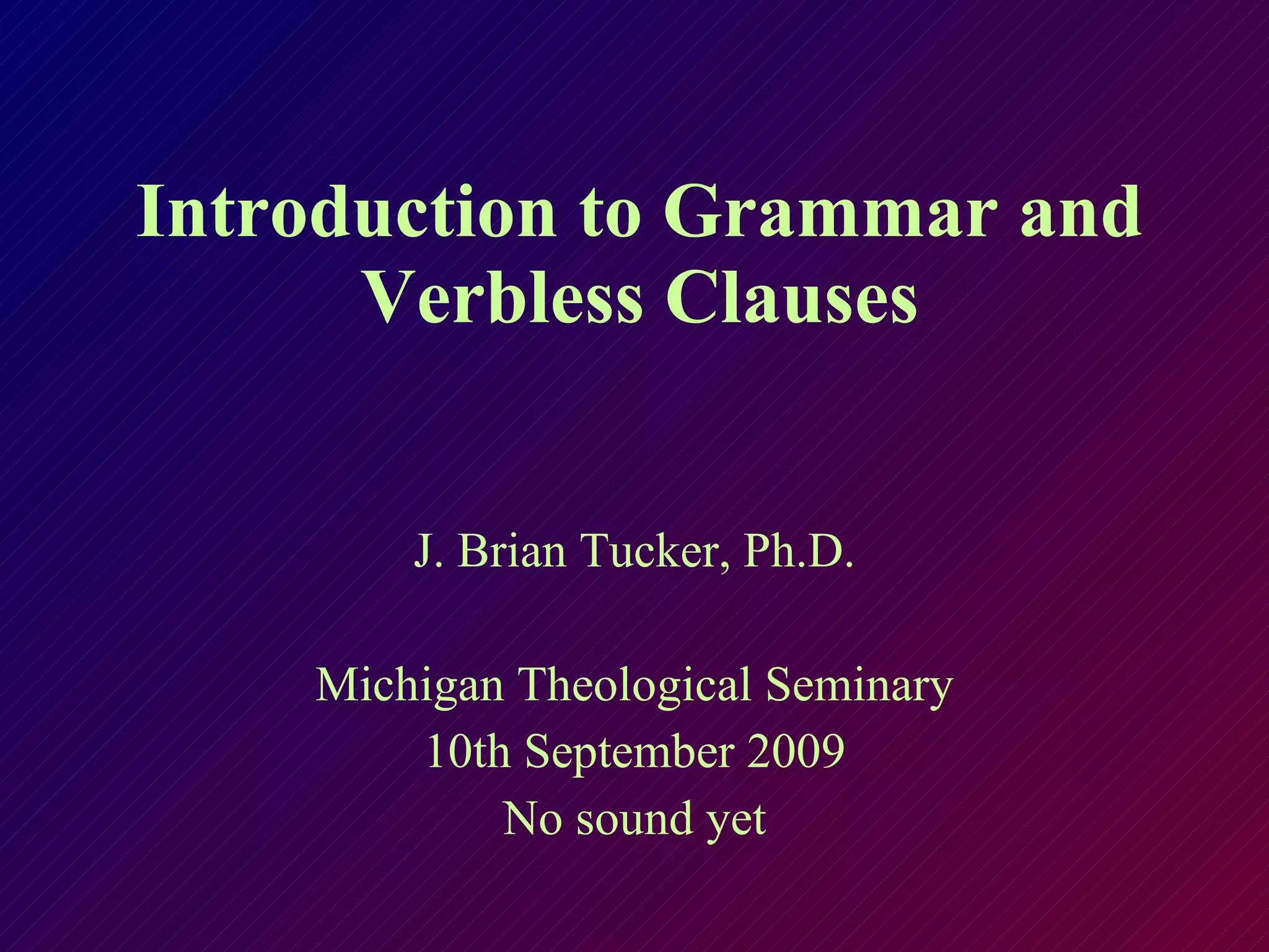 Introduction to Grammar and Verbless Clauses | PPT