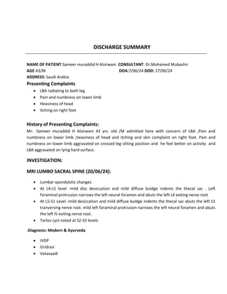 Presenting Complaints • LBA radiating to both leg • Pain and numbness ...