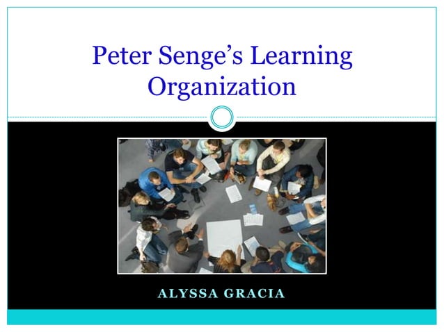 Peter Senge's Learning Organization | PPTX