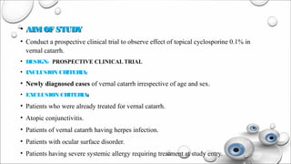 Topical Cyclosporine 0.1% In The Treatment Of Vernal Catarrh | PPT