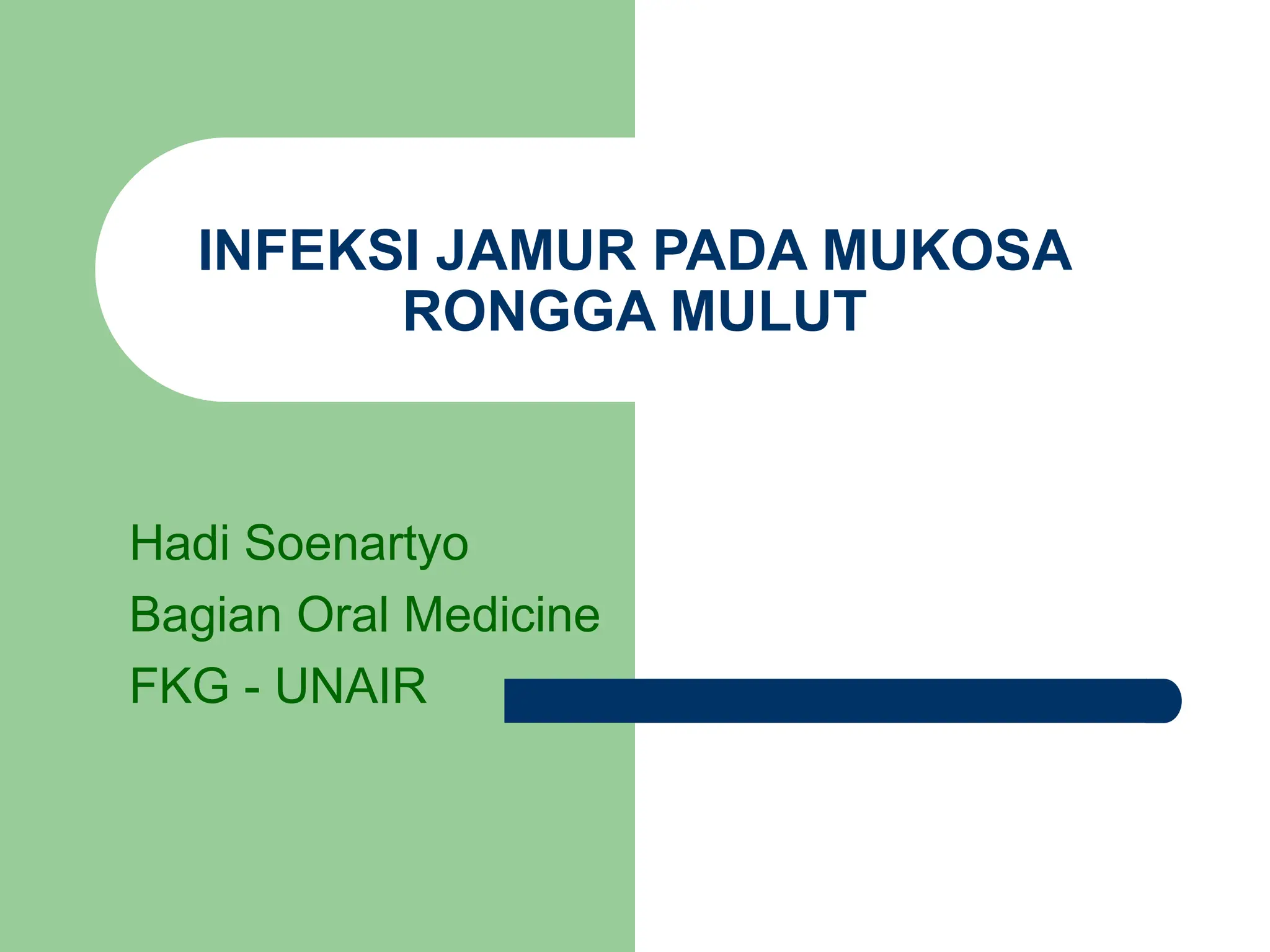 305101305-02-Infeksi-Jamur-Pada-Mukosa-Rongga-Mulut-revisi.ppt