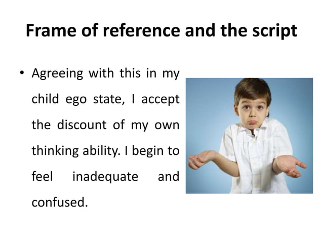 Frame of reference and the script - transactional analysis - Manu Melwin Joy | PPT