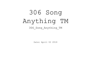 306 song anything_tm | PPT