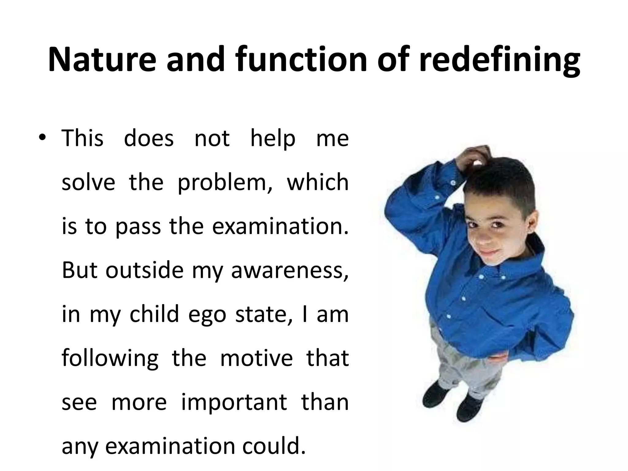 Nature and function of redefining - transactional analysis - Manu Melwin Joy | PPTX | Science