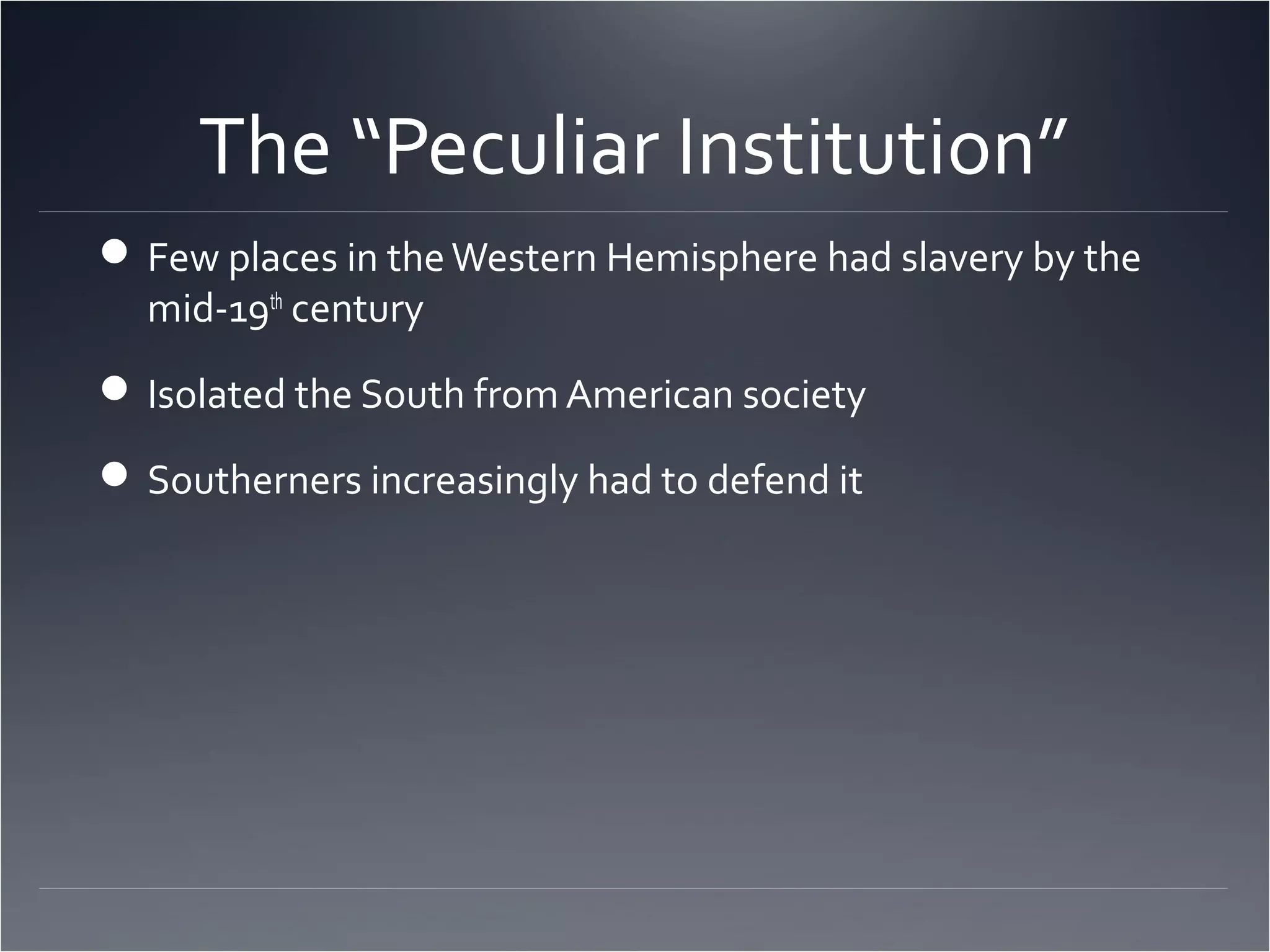 The "Peculiar Institution" | PPT