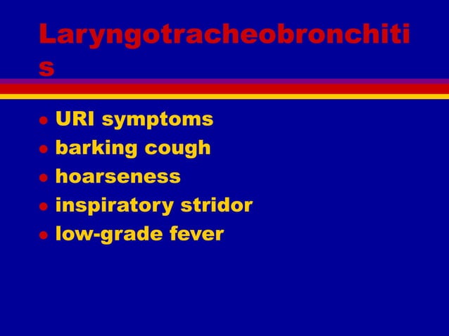 30984_croup.ppt croup also called Acute Laryngotracheobronchitis | PPT
