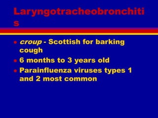30984_croup.ppt croup also called Acute Laryngotracheobronchitis | PPT