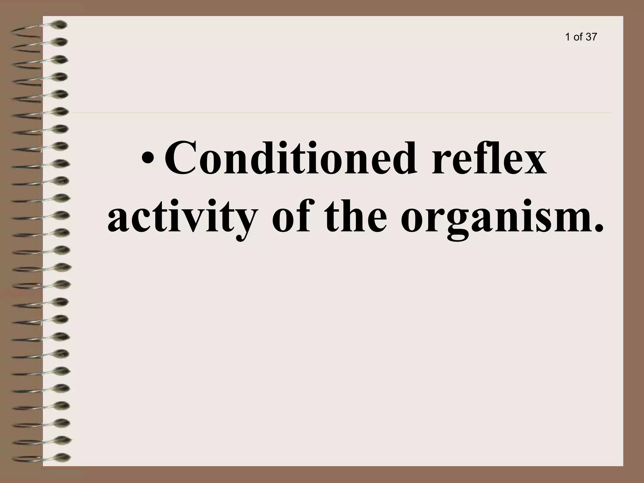 30 Conditioned reflex activity_50d76961c784233ac88e667da6a6fab4.ppt