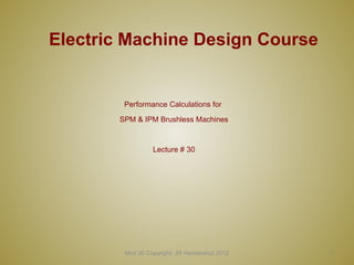 30 Performance Calculations for SPM & IPM Brushless Machines.pptx