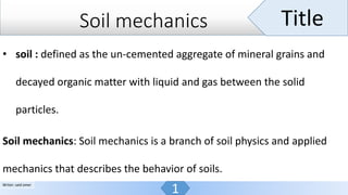 Presentation about soil mechanics and geotechnical engineering.pptx